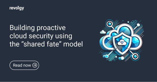 Building proactive cloud security using the “shared fate” model